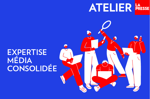 Atelier La Presse : une nouvelle marque annonceur axée sur la ...